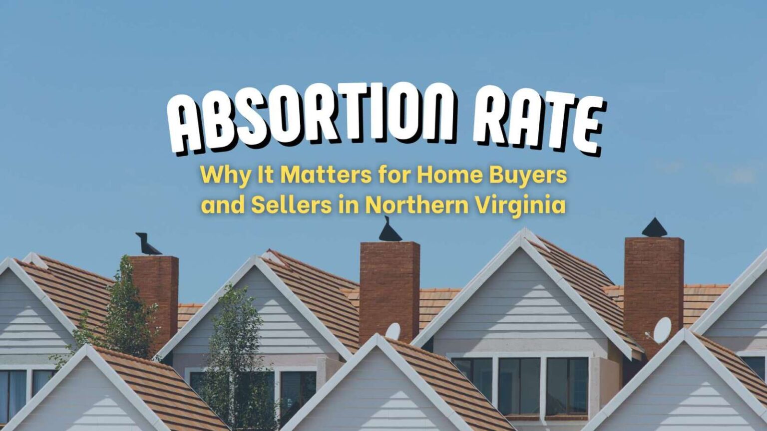 Understanding the Absorption Rate: Why It Matters for Home Buyers and ...